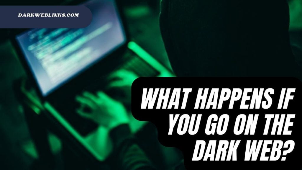 What Happens If You Go On The Dark Web what-happens-if-you-go-on-the-dark-web